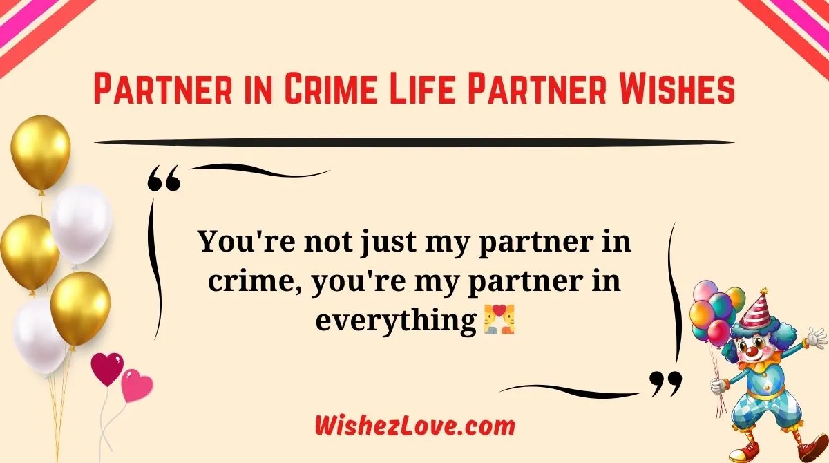 💑 151+ Partner in Crime Life Partner Wishes for 2025 — Heartfelt, Fun ...