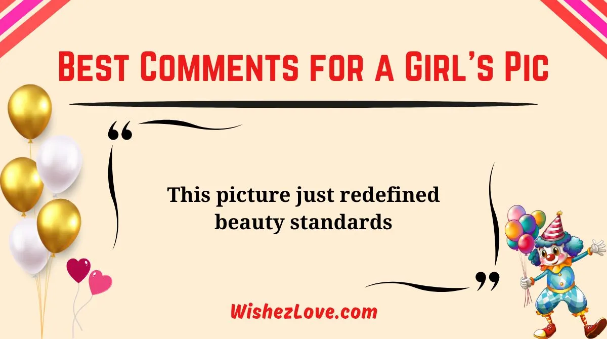 💬 150+ Best Comments for a Girl’s Pic in 2025 – Make Her Smile ...