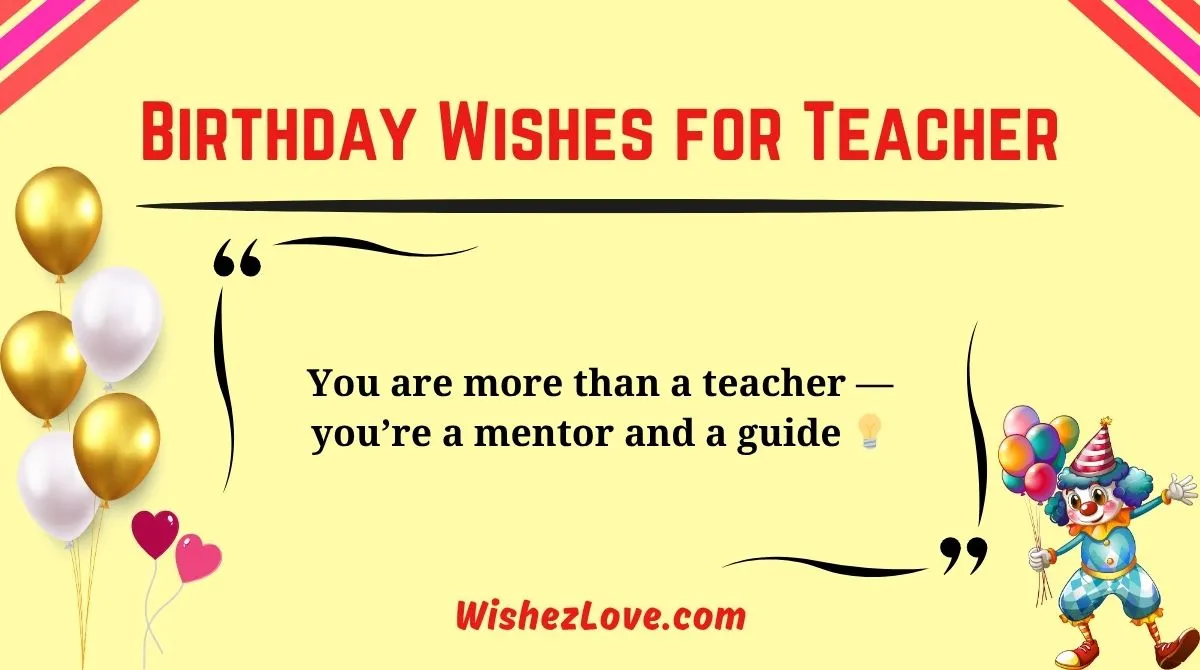 🎓🎉 177+ Heart-Touching Birthday Wishes for Teacher 2025 – Celebrate ...